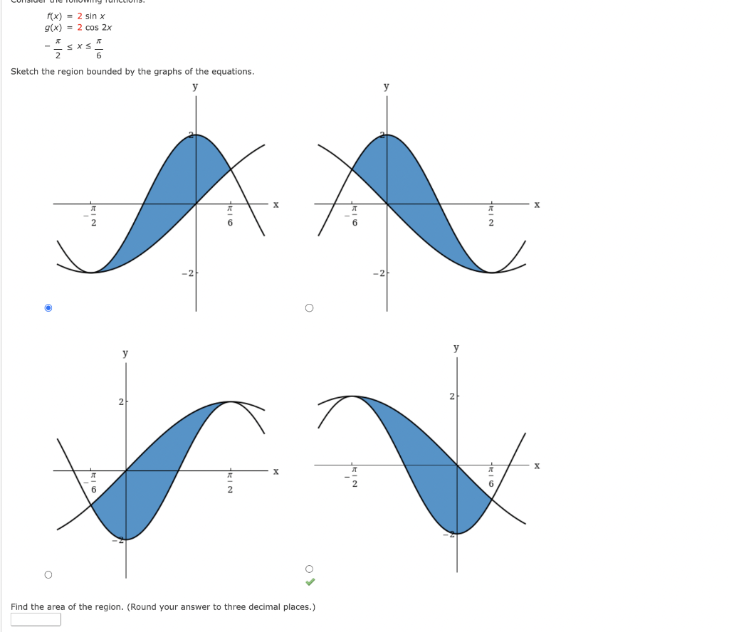 Solved f(x)g(x)−2π=2sinx=2cos2x≤x≤6π Sketch the region | Chegg.com