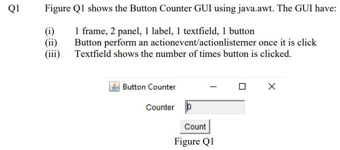 Solved Q1 Figure Q1 shows the Button Counter GUI using | Chegg.com