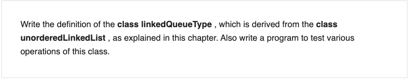 Write the definition of the class linkedQueue Type , | Chegg.com