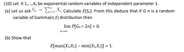 Solved (10) Let X1,…,Xn be exponential random variables of | Chegg.com