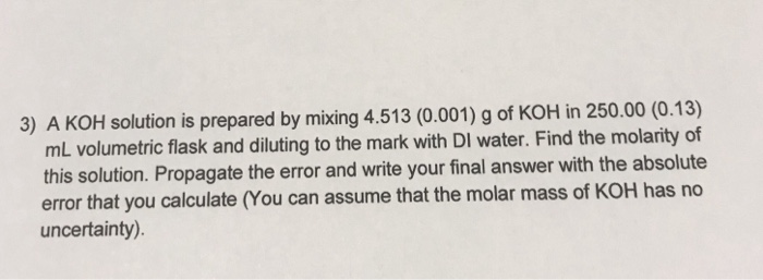 Solved 3) A KOH solution is prepared by mixing 4.513 (0.001) | Chegg.com