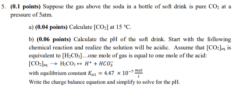 Solved 5. (0.1 points) Suppose the gas above the soda in a | Chegg.com