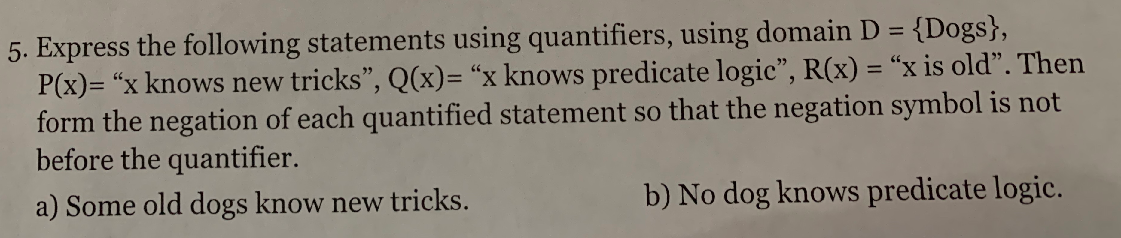 Solved Express the following statements using quantifiers I | Chegg.com
