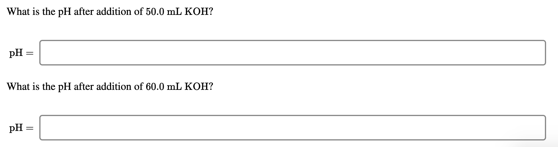 Solved What is the pH after addition of 50.0 mL KOH? pH = | Chegg.com