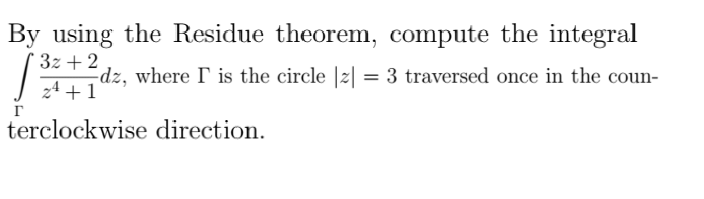 Solved By using the Residue theorem, compute the integral 3z | Chegg.com