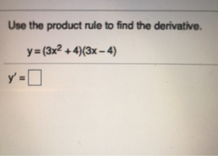 Solved Use the product rule to find the derivative. y=(3x2 + | Chegg.com