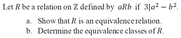 Solved Let R be a relation on Z defined by aRb if 3|a? – b2. | Chegg.com
