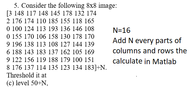 Solved 5. Consider the following 8x8 image: [3 148 117 148 | Chegg.com