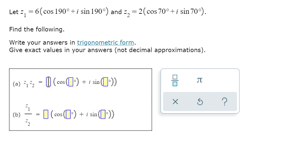 Solved Let=1 = = 6(cos 190° + i sin 190°) and -z = 2(cos 70° | Chegg.com