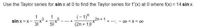 Solved Use the Taylor series for sin x at 0 to find the | Chegg.com