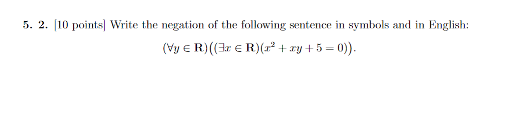 Solved 5. 2. [10 points] Write the negation of the following | Chegg.com