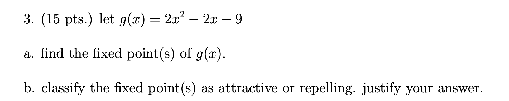 Solved 3. (15 pts.) let g(x)=2x2−2x−9 a. find the fixed | Chegg.com