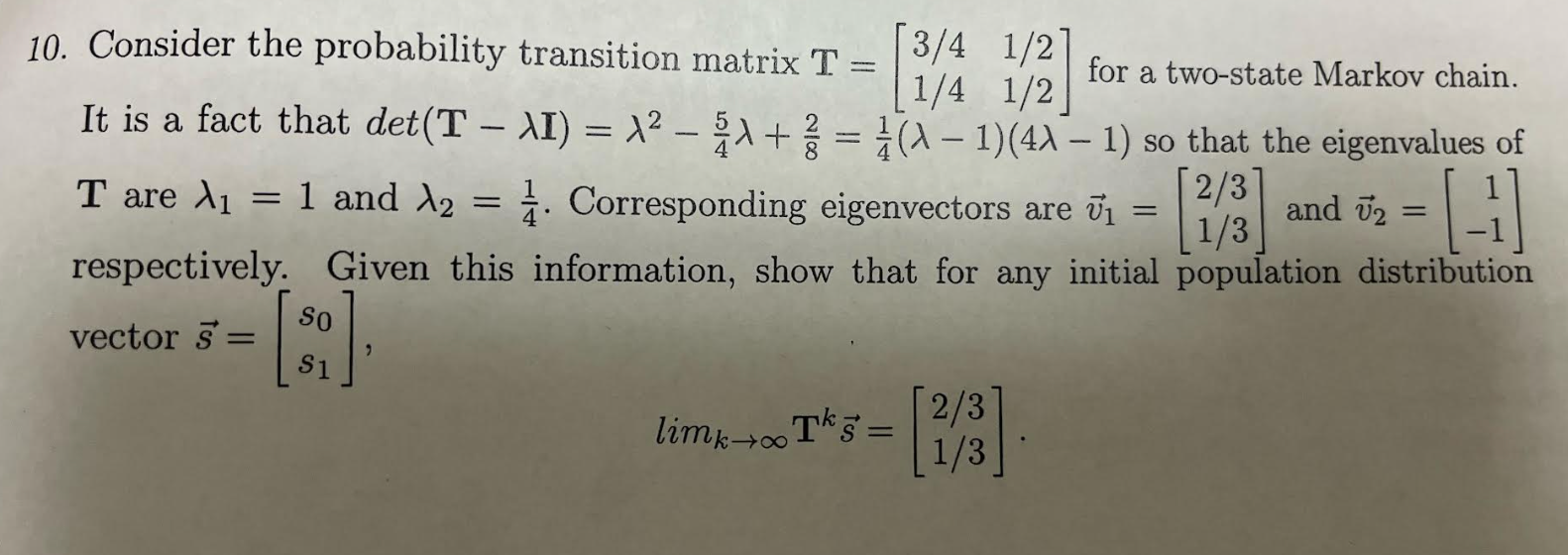 Solved a = - 10. Consider the probability transition matrix | Chegg.com