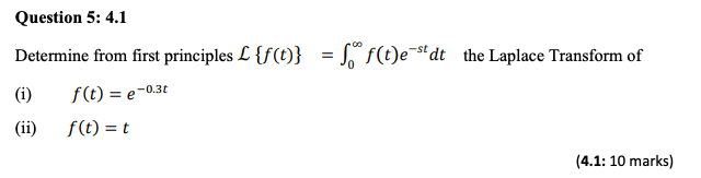 Solved Determine from first principles L{f(t)}=∫0∞f(t)e−stdt | Chegg.com