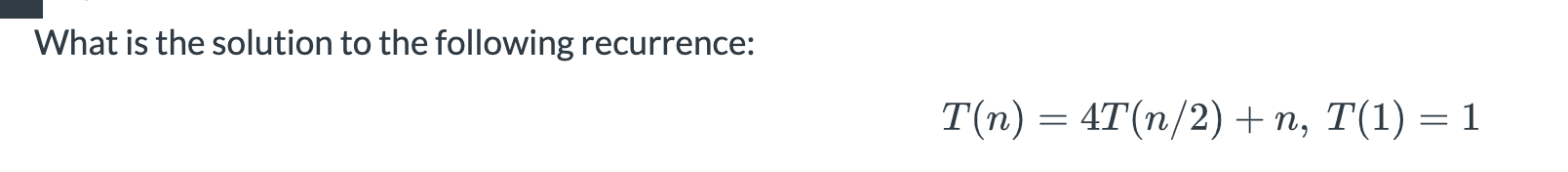 Solved What is the solution to the following recurrence: | Chegg.com
