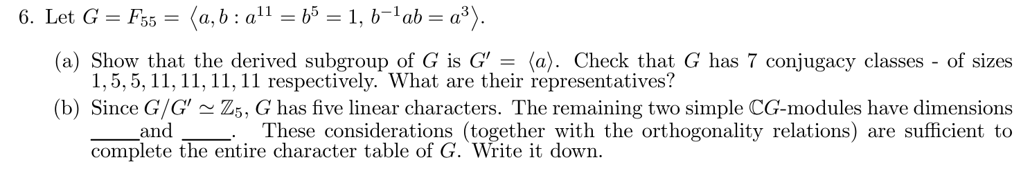 = 6. Let G = F55 = (a,b: all = b5 = 1, 6-4ab = a'). | Chegg.com