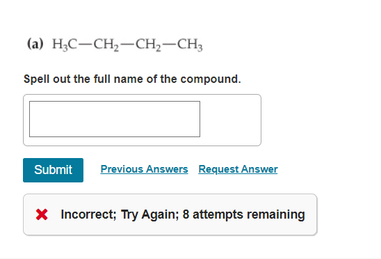 Solved (a) H3C−CH2−CH2−CH3 Spell out the full name of the | Chegg.com