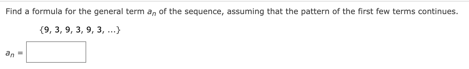 Solved Find a formula for the general term an of the | Chegg.com