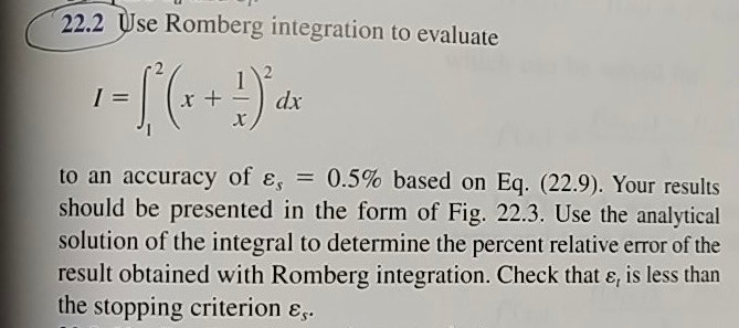Solved 22.2 Use Romberg integration to evaluate 1 2 dx to an | Chegg.com