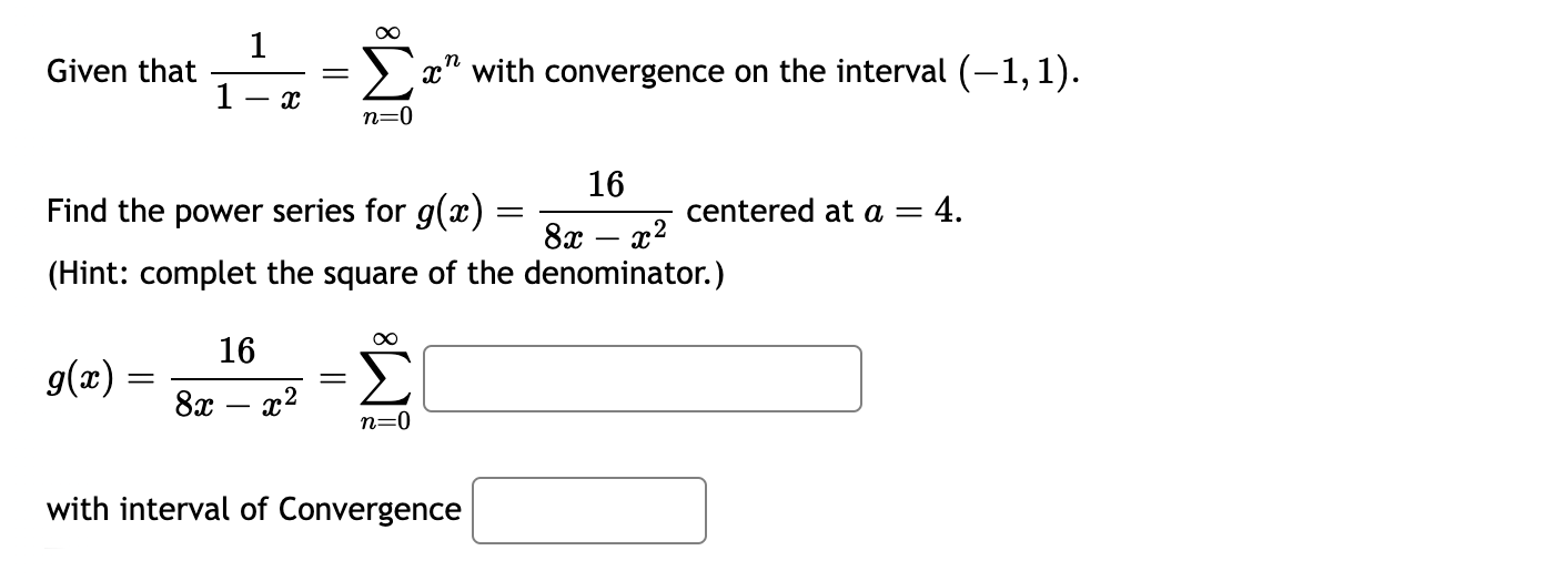 Solved Given that 11-x=∑n=0∞xn ﻿with convergence on the | Chegg.com