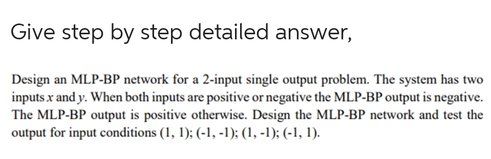 Solved Give step by step detailed answer, Design an MLP-BP | Chegg.com