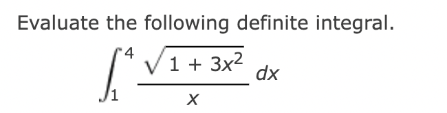 Solved Evaluate the following definite integral.∫141+3x22xdx | Chegg.com