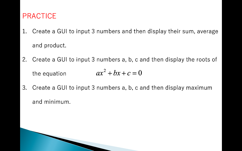 Solved PRACTICE 1. Create a GUI to input 3 numbers and then | Chegg.com
