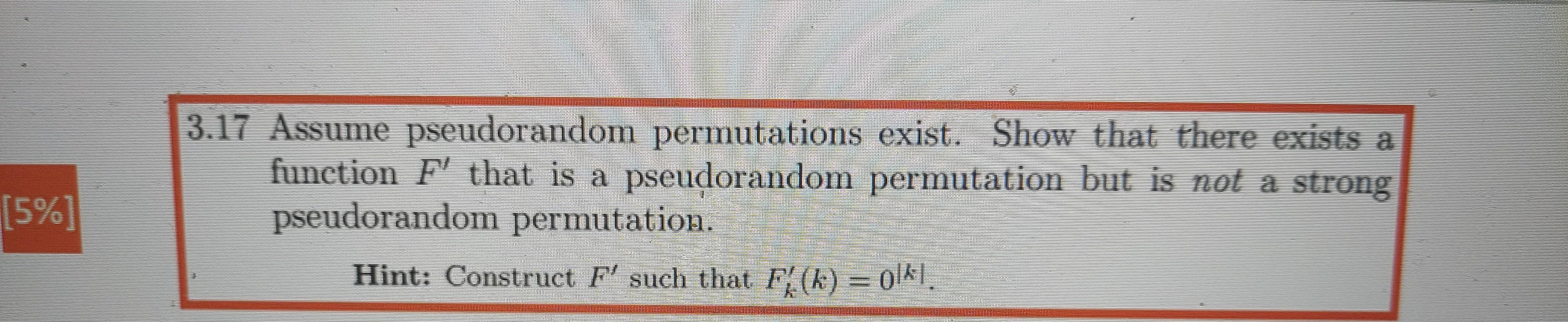 Solved 5 317 Assume Pseudorandom Permutations Exist 1654