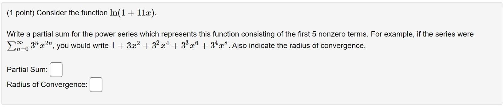 Solved (1 point) Consider the function In(1 + 11x). Write a | Chegg.com
