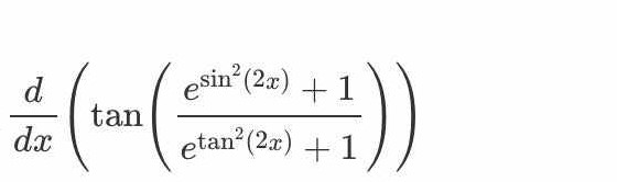 Solved dxd(tan(etan2(2x)+1esin2(2x)+1)) | Chegg.com