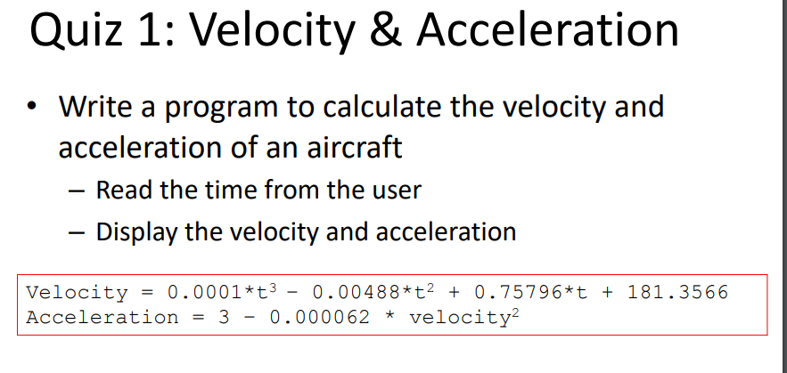 Solved Quiz 1: Velocity \& Acceleration - Write a program to | Chegg.com
