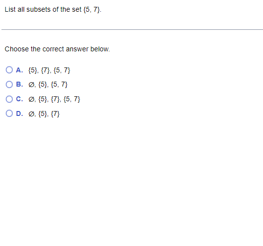 Solved List all subsets of the set {5,7}. Choose the correct | Chegg.com