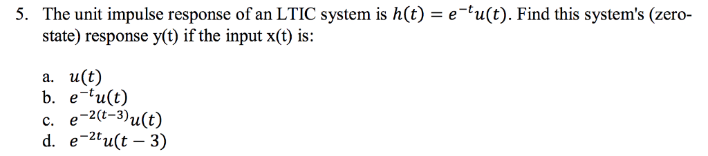 Solved 5. The unit impulse response of an LTIC system is | Chegg.com