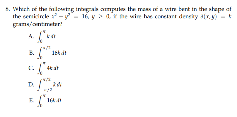 Solved 8. Which of the following integrals computes the mass | Chegg.com
