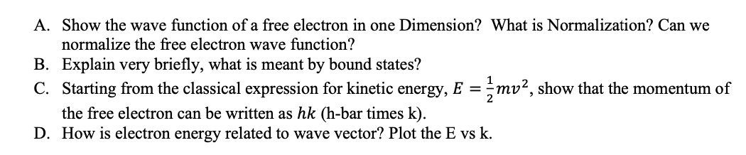 Solved A. Show the wave function of a free electron in one | Chegg.com