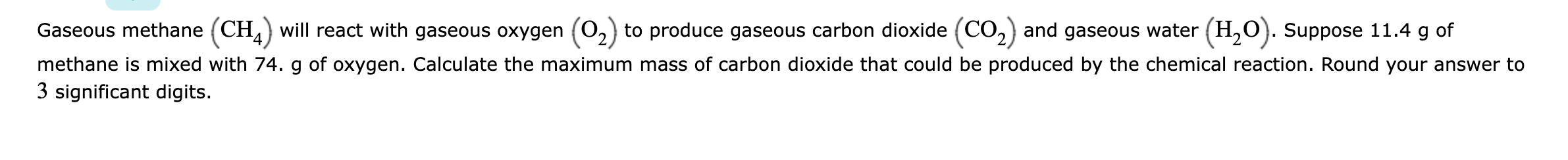 Solved Gaseous methane (CH4) will react with gaseous oxygen | Chegg.com