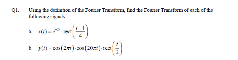 Solved Q1. Using the definition of the Fourier Transform, | Chegg.com