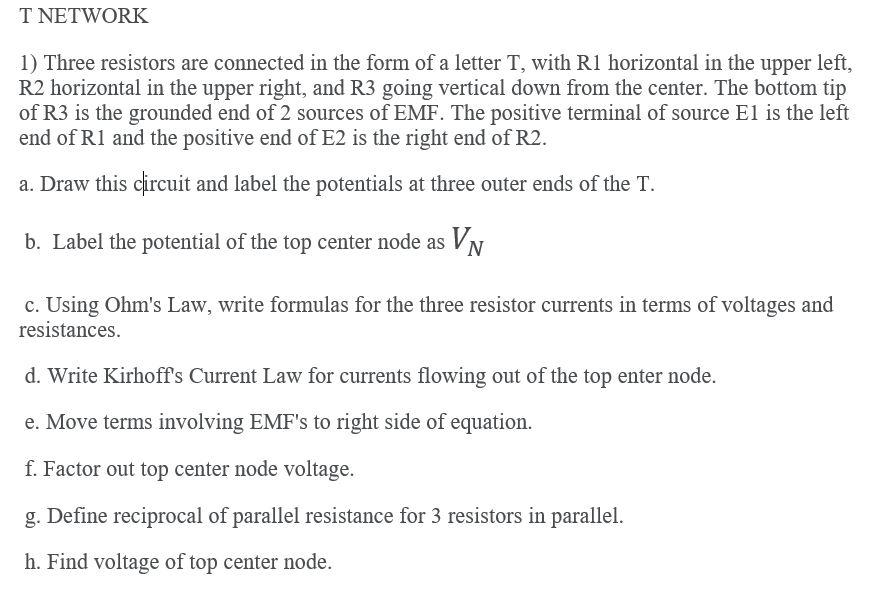 Solved T NETWORK 1) Three resistors are connected in the | Chegg.com