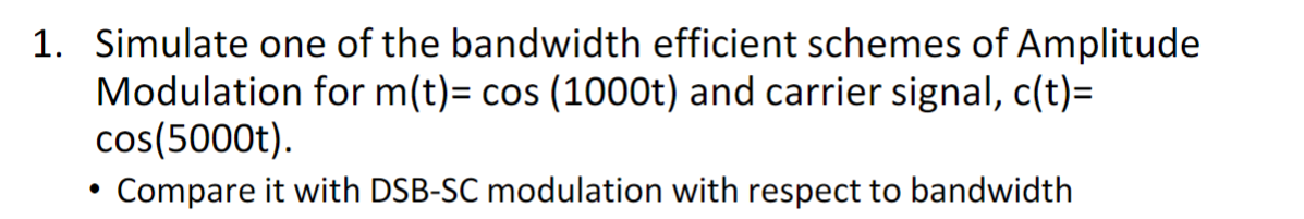 Solved 1. Simulate one of the bandwidth efficient schemes of | Chegg.com