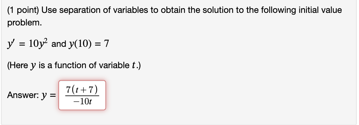 Solved (1 point) Use separation of variables to obtain the | Chegg.com