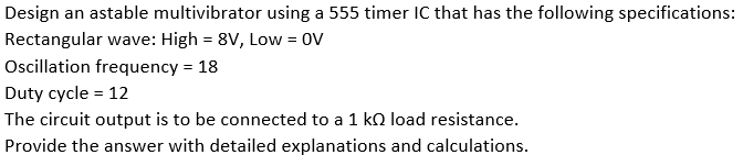 Solved Design an astable multivibrator using a 555 timer IC | Chegg.com