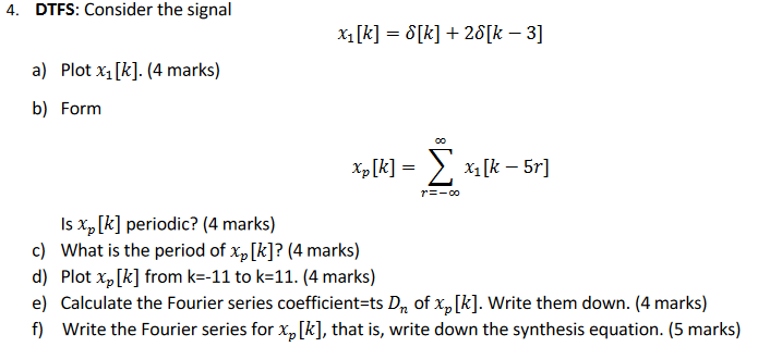 Solved 4. DTFS: Consider the signal x1[k]=δ[k]+2δ[k−3] a) | Chegg.com