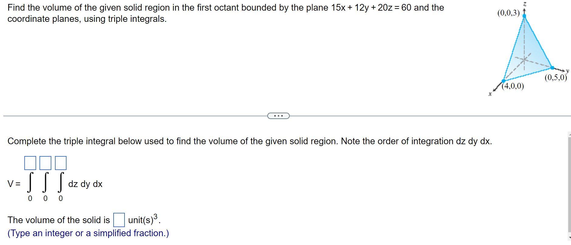Solved Find the volume of the given solid region in the | Chegg.com