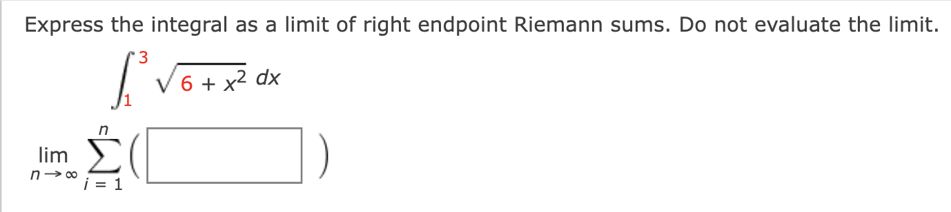 Solved Express the integral as a limit of right endpoint | Chegg.com