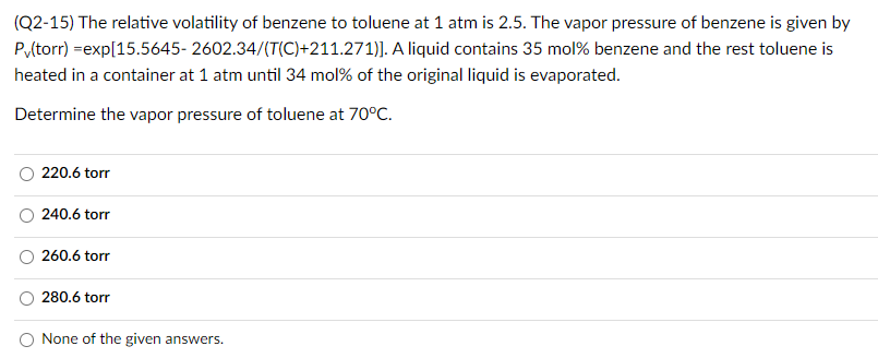Solved (Q2-15) The relative volatility of benzene to toluene | Chegg.com