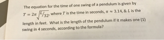 Solved The equation for the time of one swing of a pendulum | Chegg.com