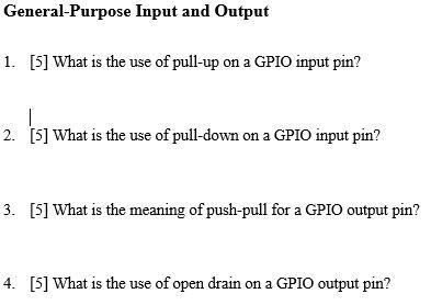 Solved General-Purpose Input and Output 1. [5] What is the | Chegg.com