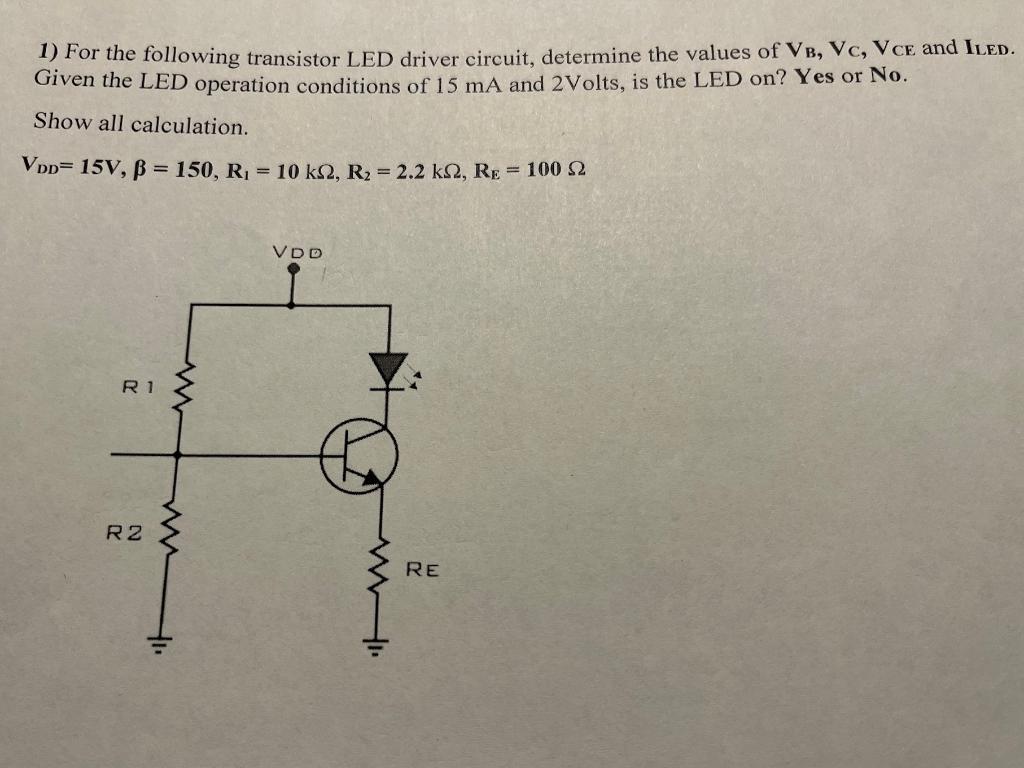 Solved 1) For the following transistor LED driver circuit, | Chegg.com