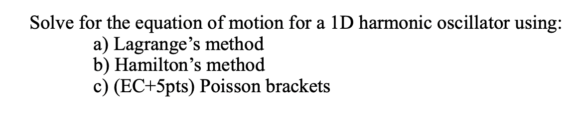Solved Solve for the equation of motion for a 1D harmonic | Chegg.com
