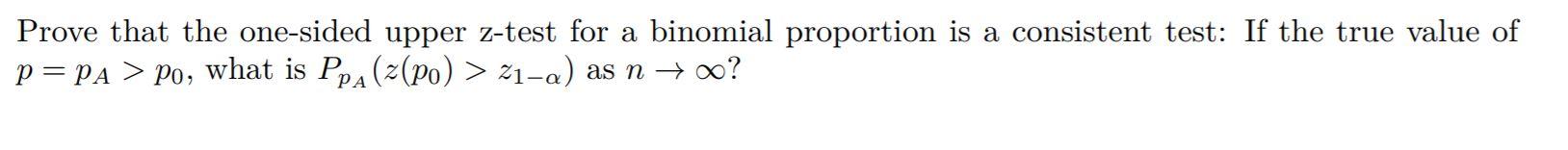 Prove that the one-sided upper z-test for a binomial | Chegg.com